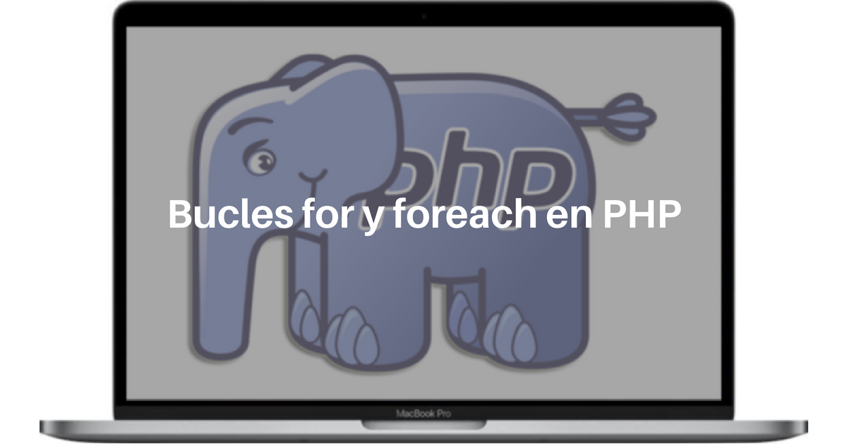 6. Bucles for y foreach en PHP - Luis Peris