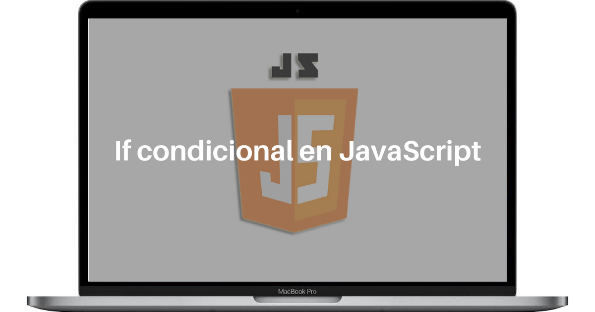 3. If condicional en JavaScript - Luis Peris
